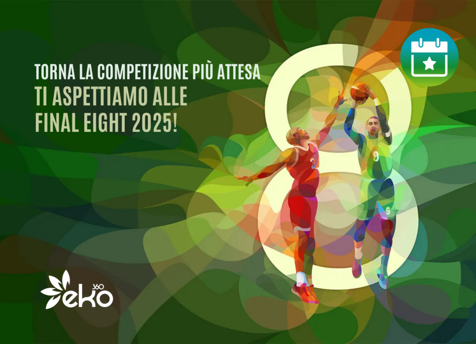 CI VEDIAMO ALLE FINAL EIGHT DI TORINO! - Eko 360